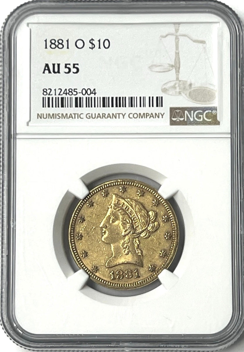 1881-O $10 Liberty Gold Eagle NGC AU55 - New Orleans Mint – capstonecoins